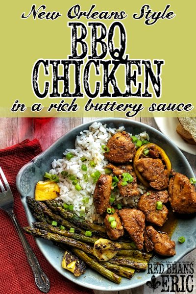 New Orleans-Style BBQ Chicken in a Buttery Sauce | Red Beans and Eric